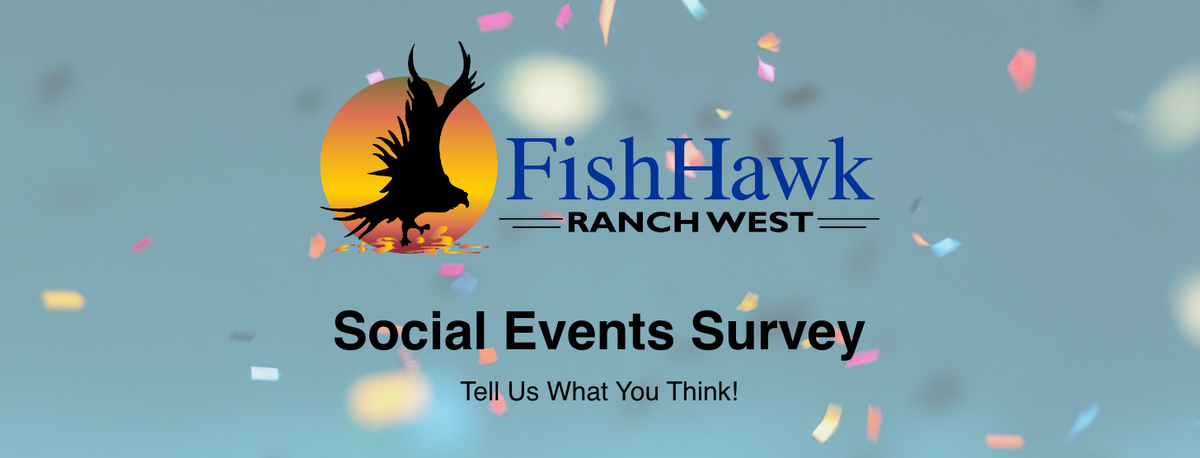 Social Events Survey – FishHawk Ranch West